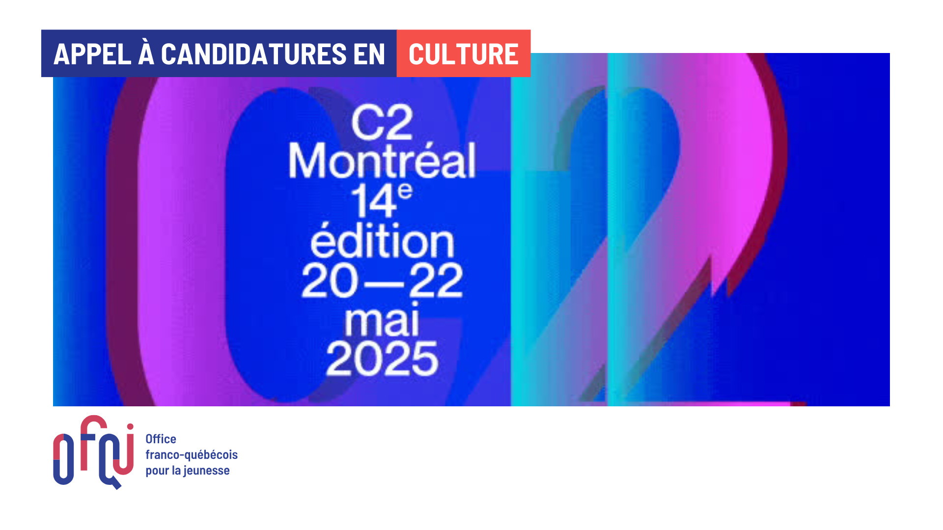 C2 Montréal 2025 - Culture / ICC - OFQJ France